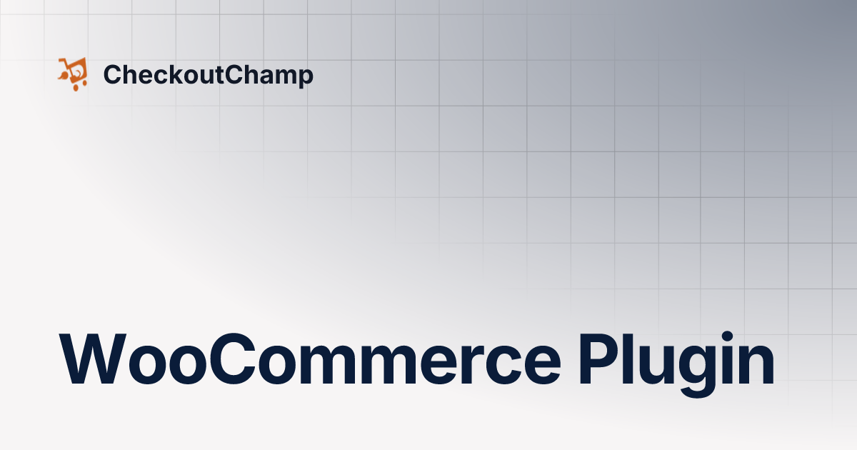 WooCommerce Plugin | CheckoutChamp