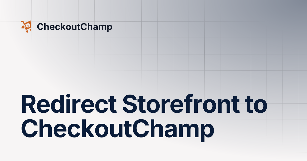 Redirect Storefront to CheckoutChamp | CheckoutChamp