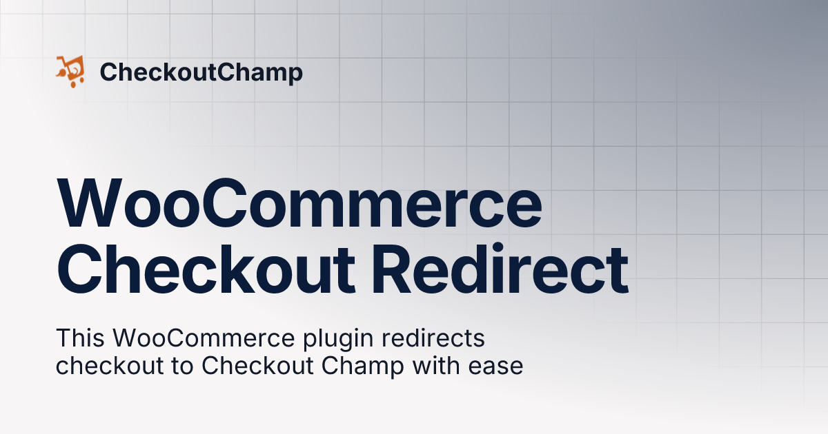 Woocommerce Checkout Redirect Checkoutchamp