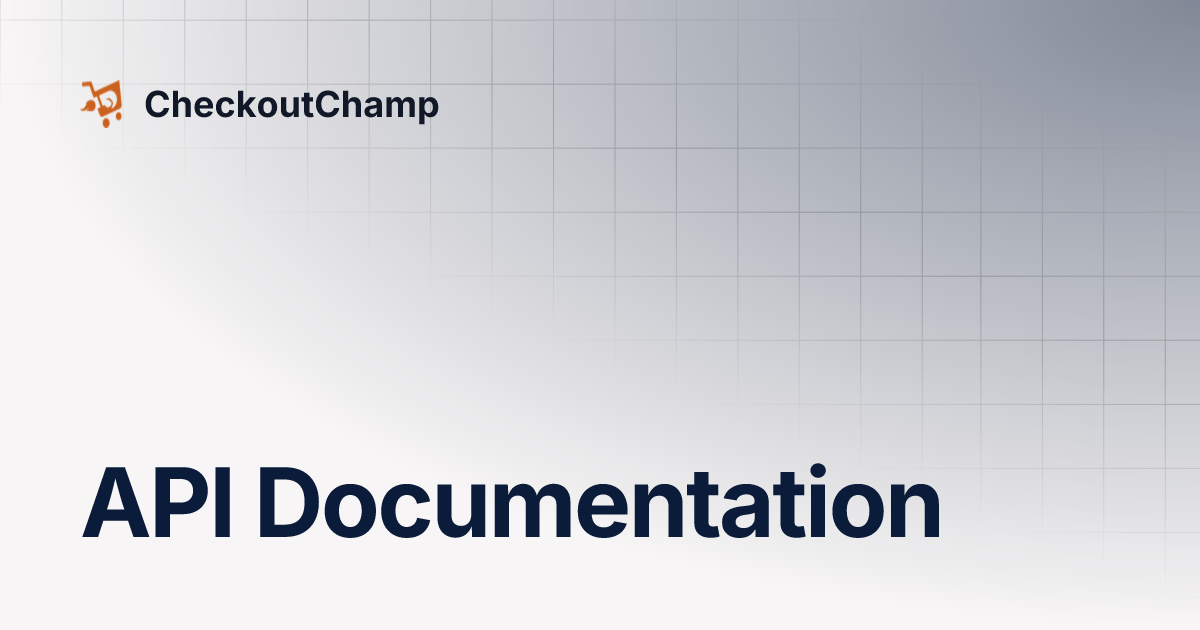 API Documentation | CheckoutChamp