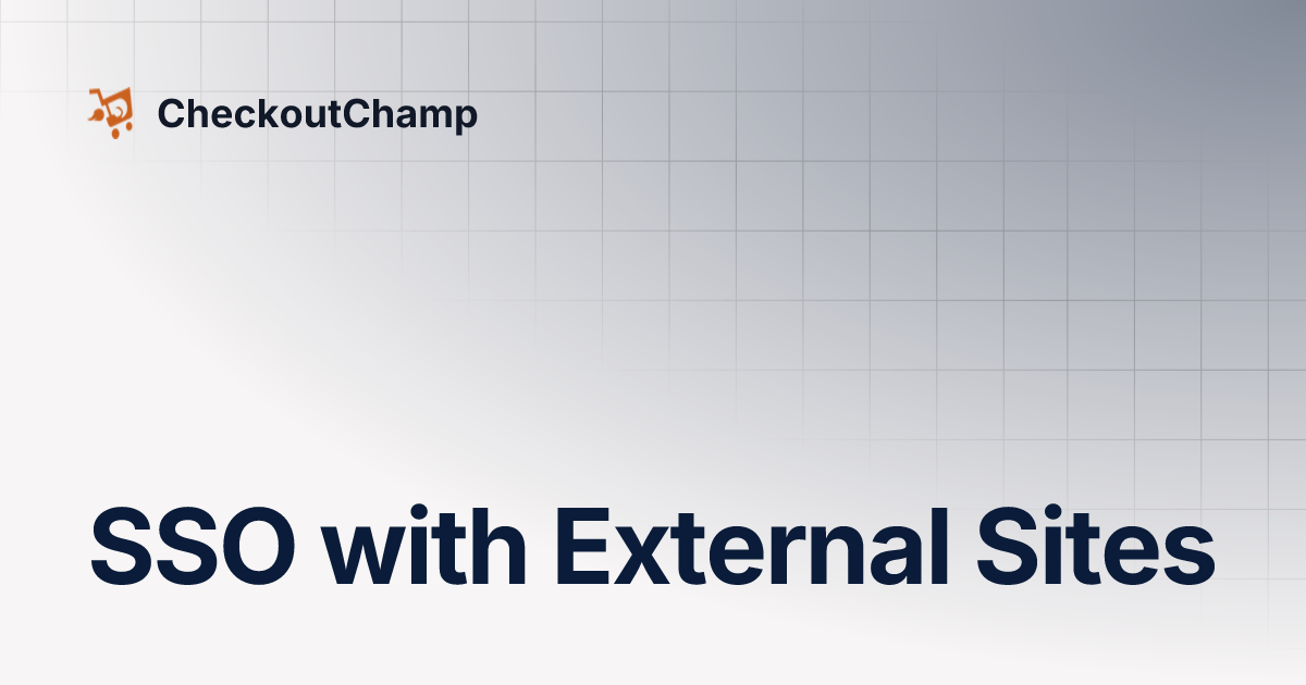 SSO with External Sites | CheckoutChamp
