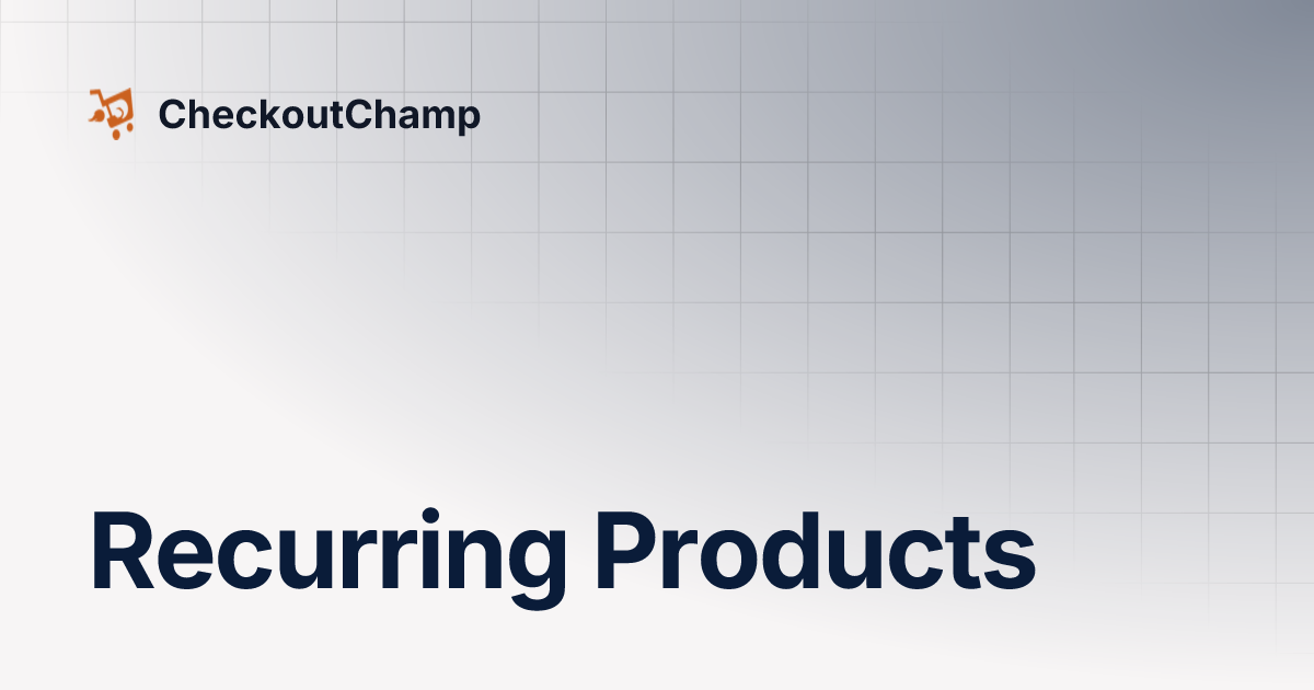 Recurring Products | CheckoutChamp